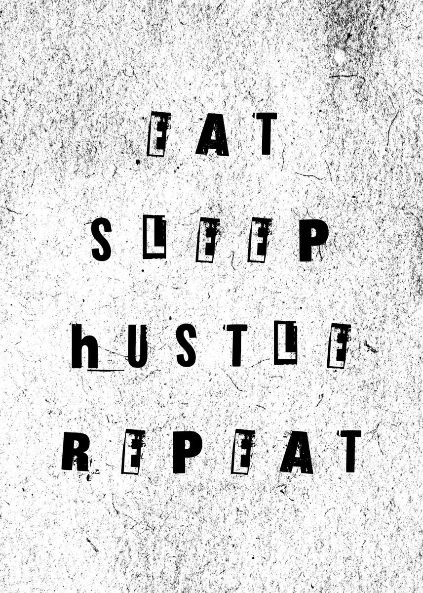 'Eat Sleep Hustle Repeat' Poster by mcmtdesigns | Displate