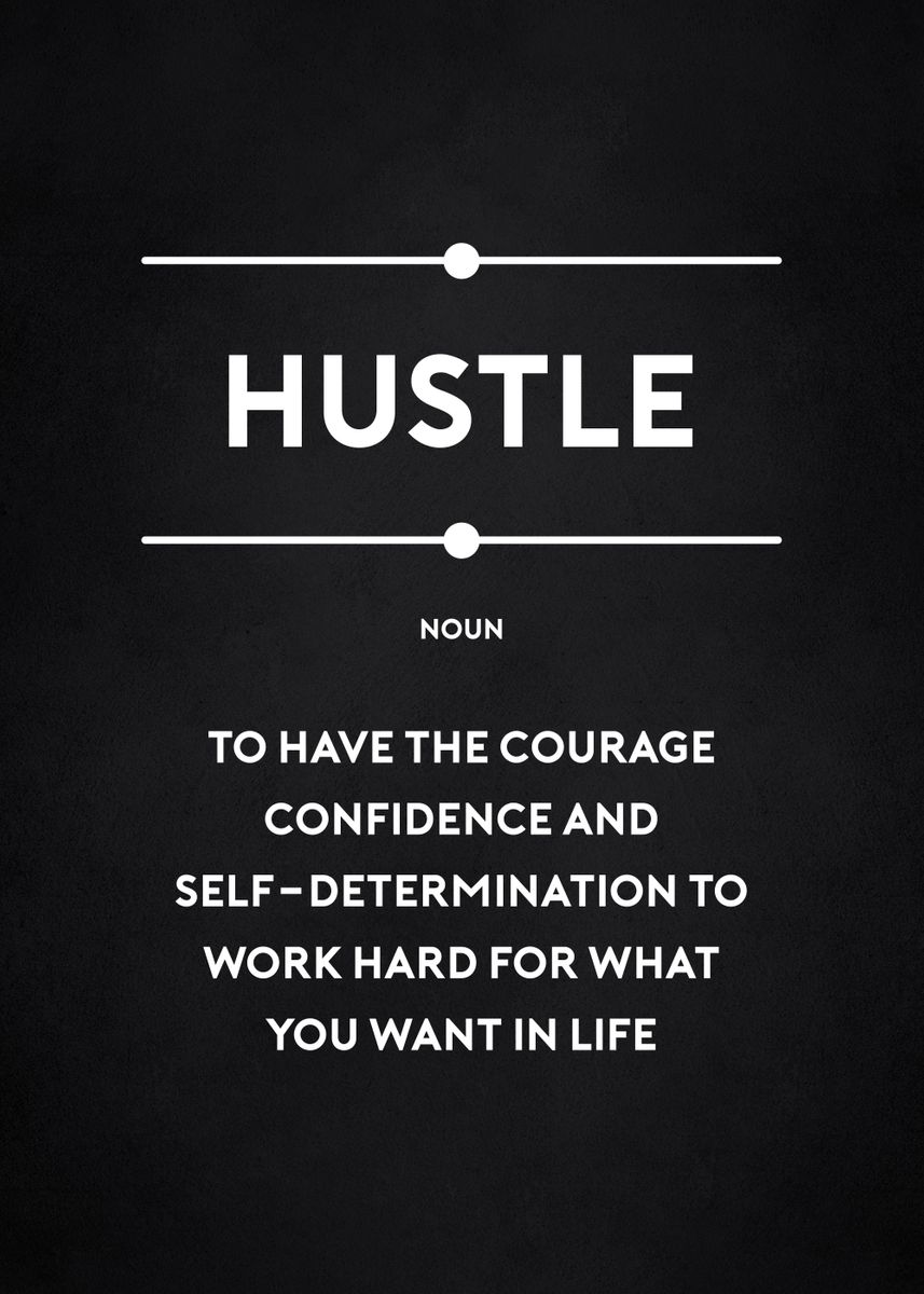 'Hustle definition' Poster, picture, metal print, paint by Motivational ...