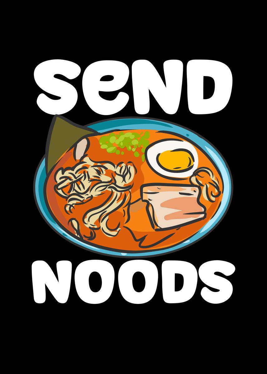 'Send Noods' Poster, picture, metal print, paint by Uwe Seibert | Displate