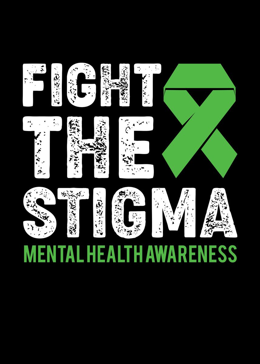 'Fight the Stigma' Poster by ML Arts | Displate