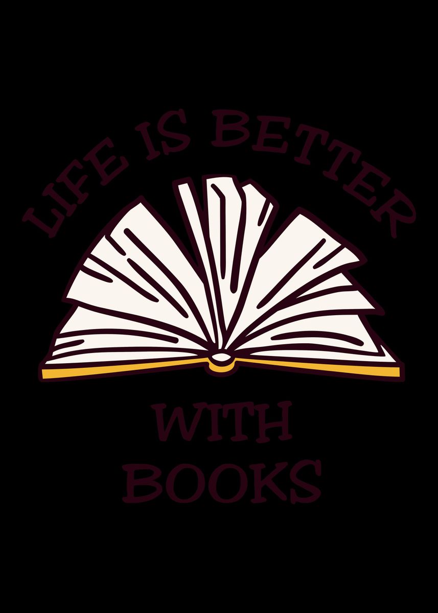 'Life is better with books' Poster, picture, metal print, paint by ...