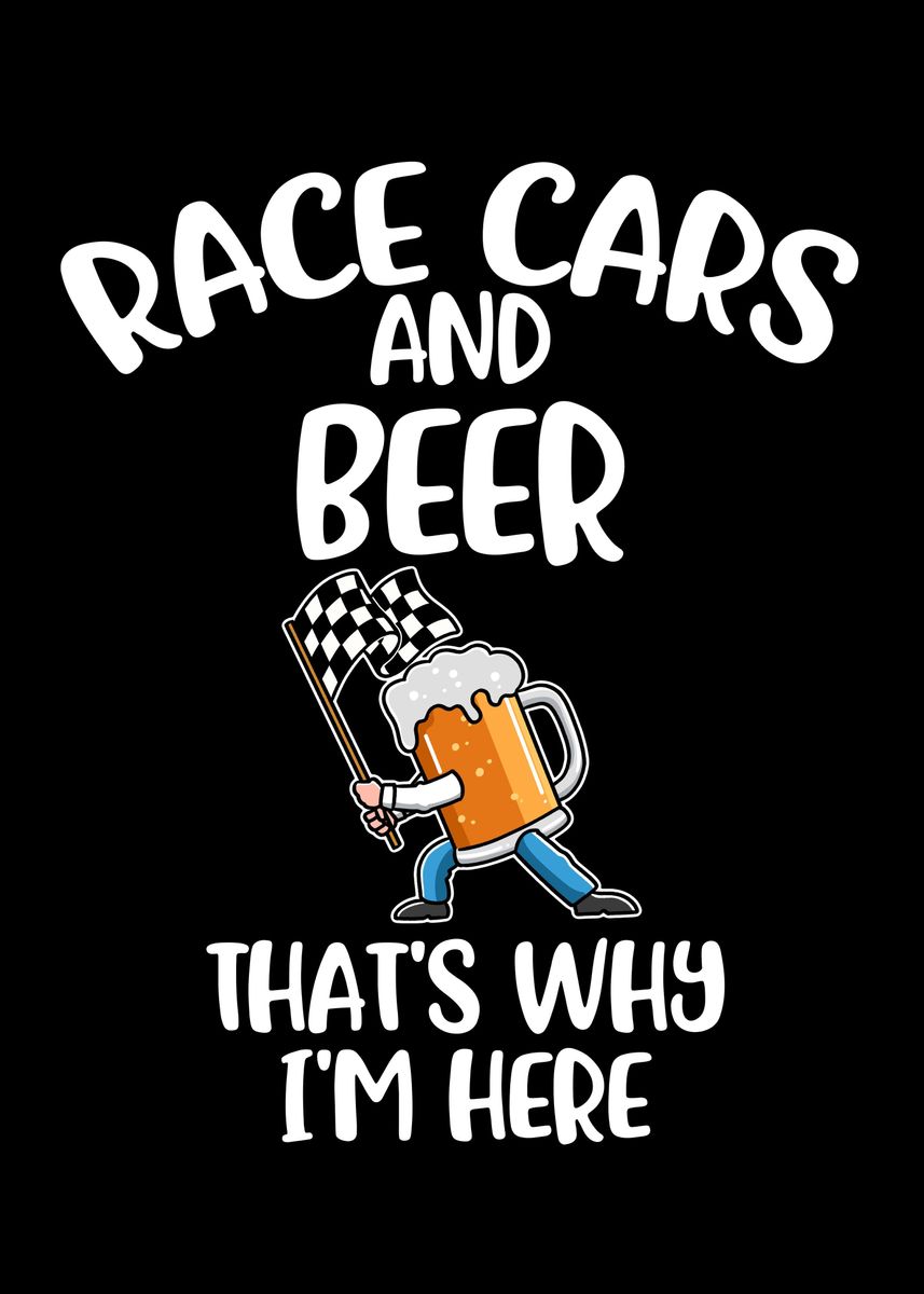 'Race Cars And Beer' Poster by CatRobot | Displate
