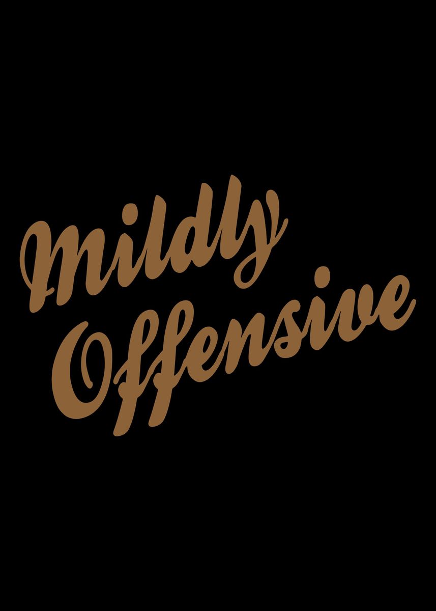 'mildly offensive' Poster by slaway tokthil | Displate