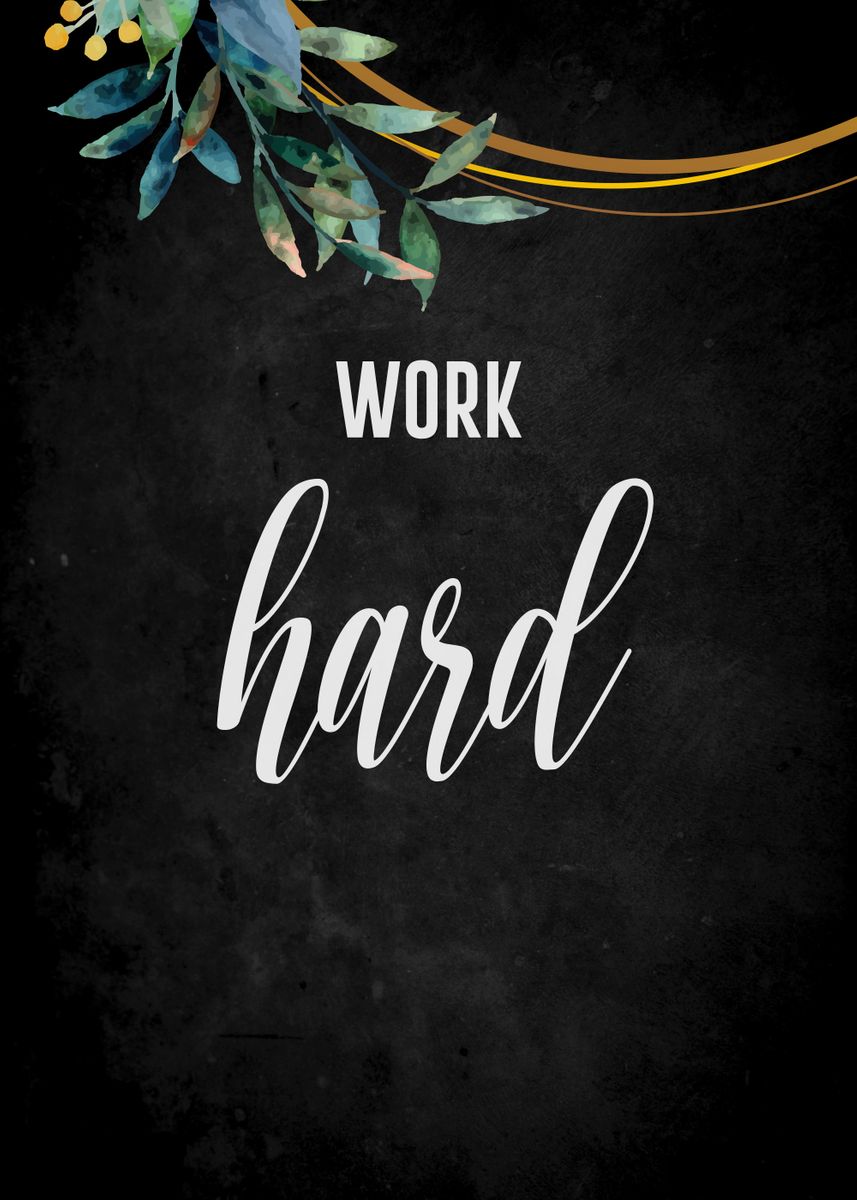 'work hard trilogy' Poster, picture, metal print, paint by yunur mawan ...