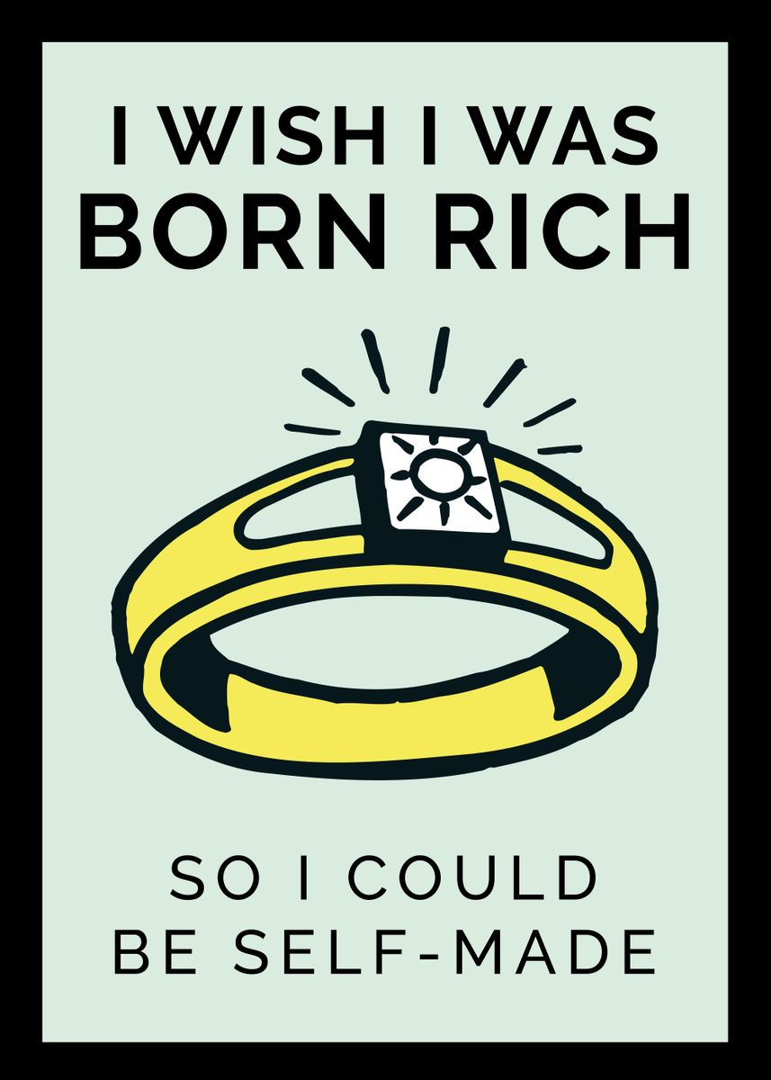 'I wish I was born rich' Poster, picture, metal print, paint by ...