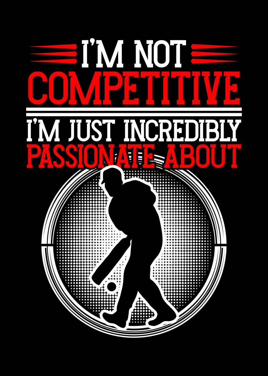 'I am not competitive in cr' Poster, picture, metal print, paint by ...