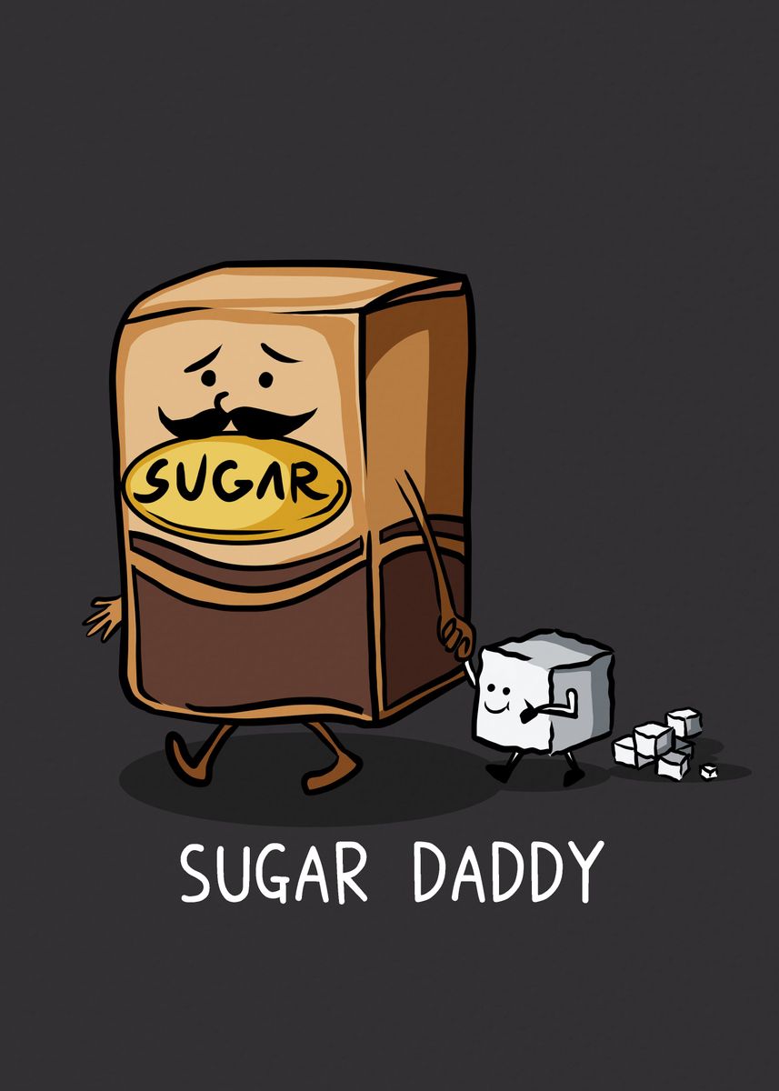 'Sugar Daddy Funny Pun' Poster, picture, metal print, paint by Autophil ...