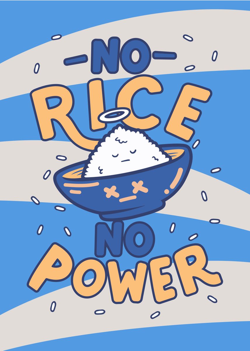 'No Rice No Power' Poster, picture, metal print, paint by Autophil ...