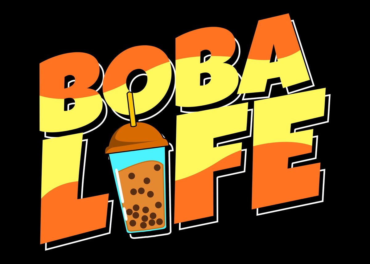 'Boba Life' Poster by Hexor | Displate