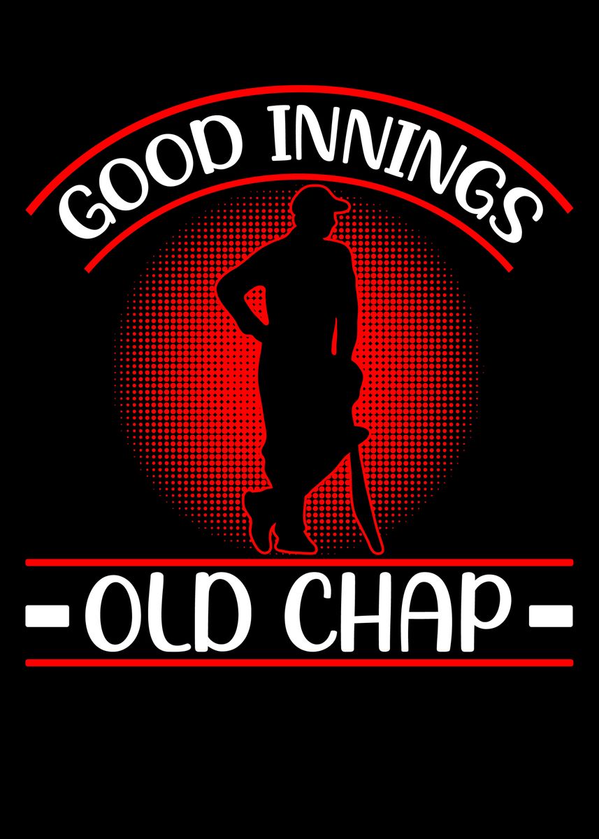 'Good innings old chap' Poster, picture, metal print, paint by BeMi ...
