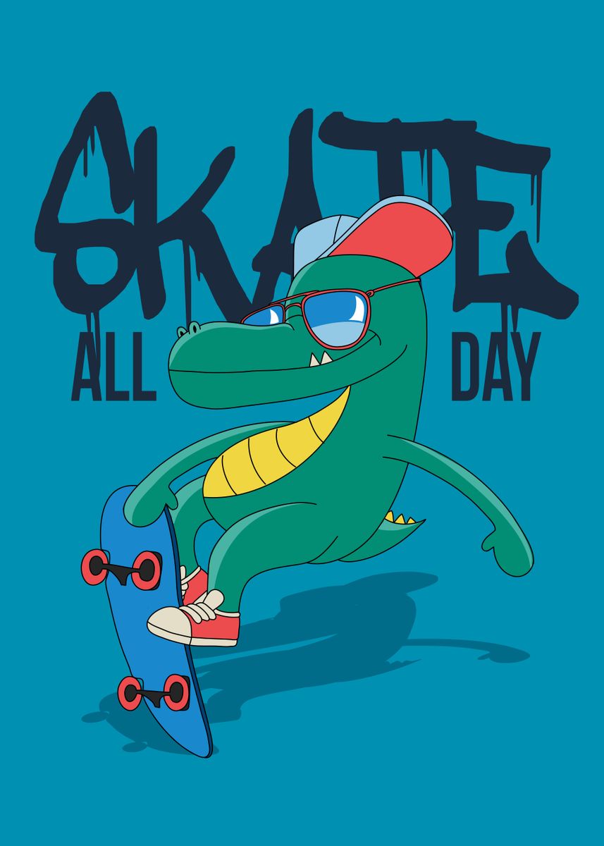 'skate all day' Poster, picture, metal print, paint by Matthew John ...