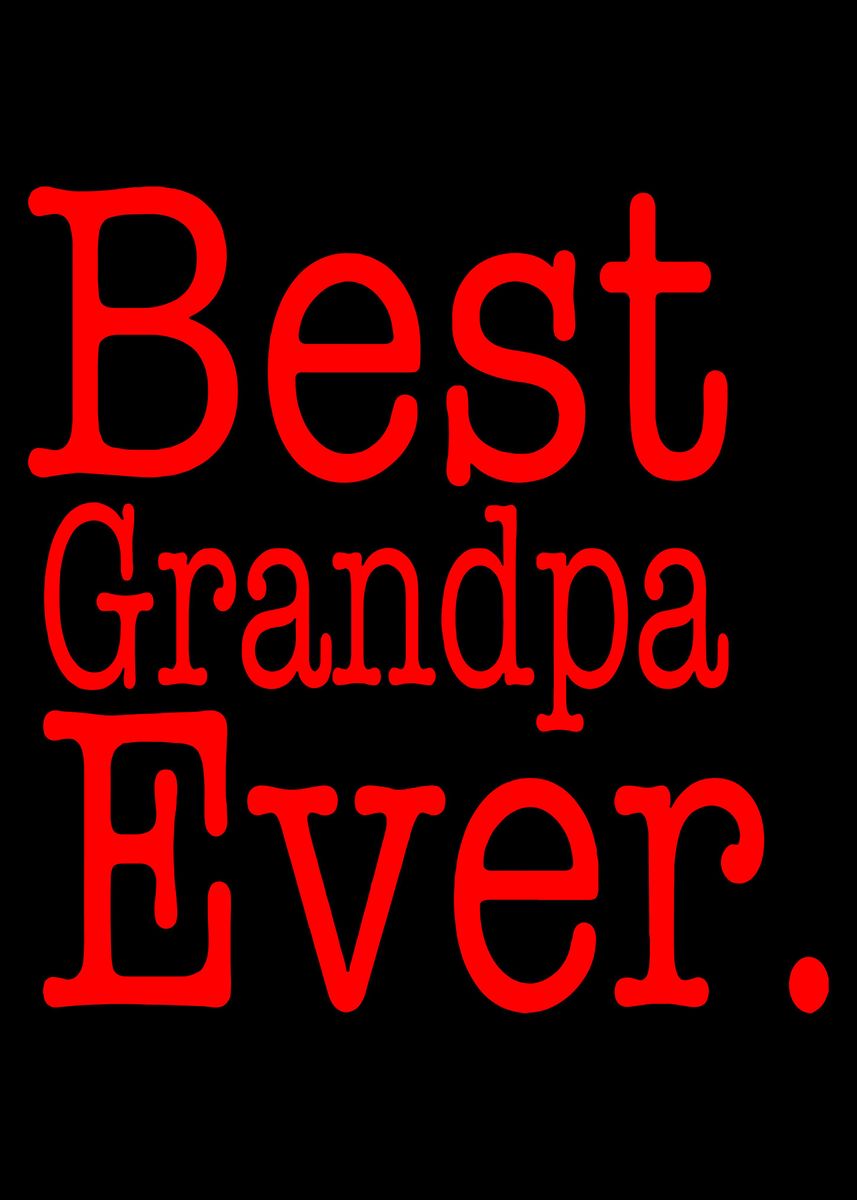 'Best Grandpa Ever' Poster by Linda anggraeni | Displate