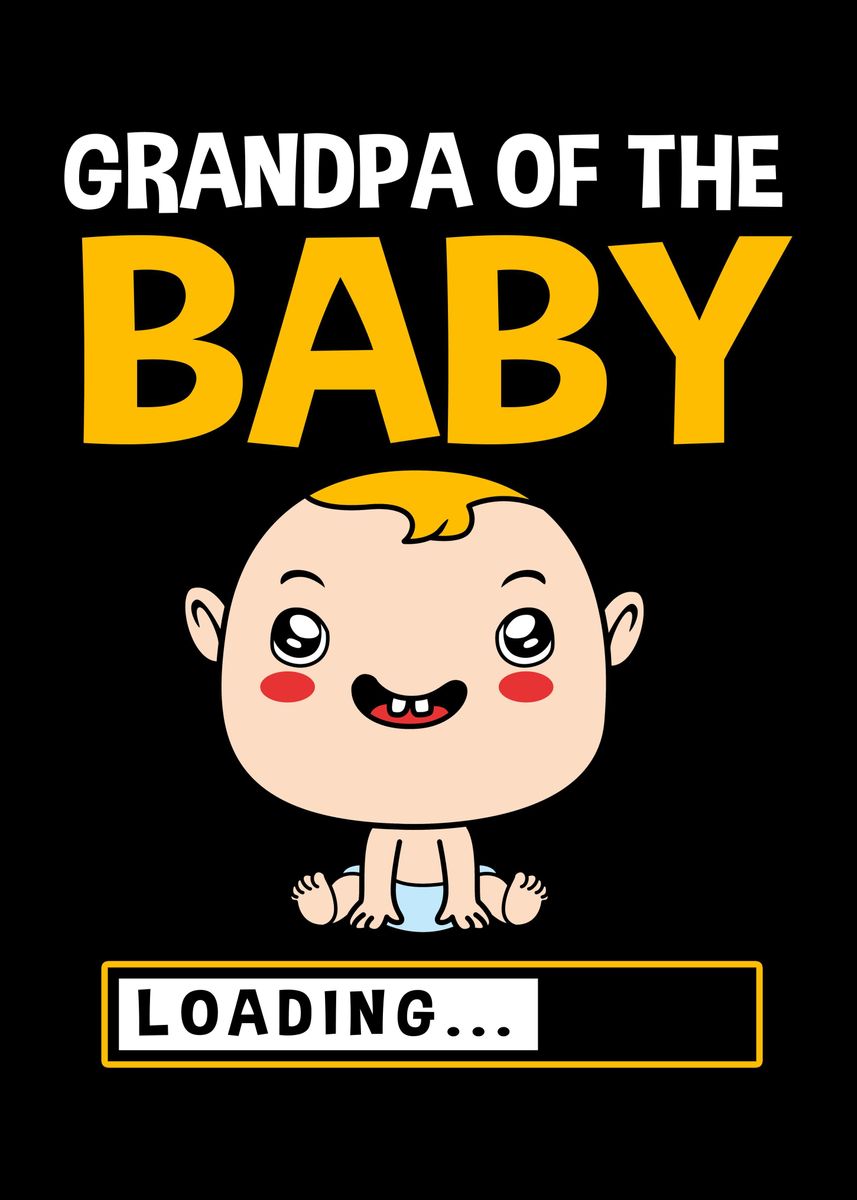 'Grandpa Of The Baby' Poster, picture, metal print, paint by FunnyGifts ...