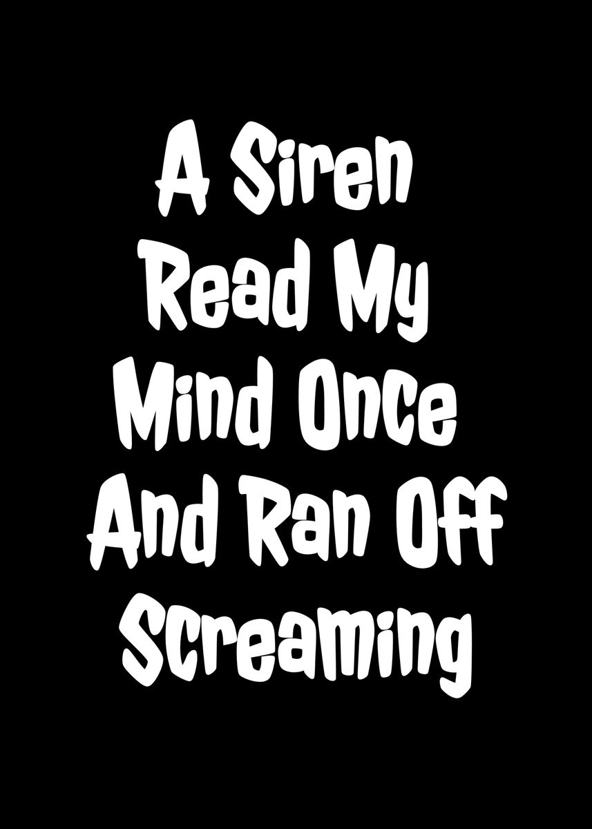 'A Siren Read My Mind Once' Poster by MarkOnDark | Displate
