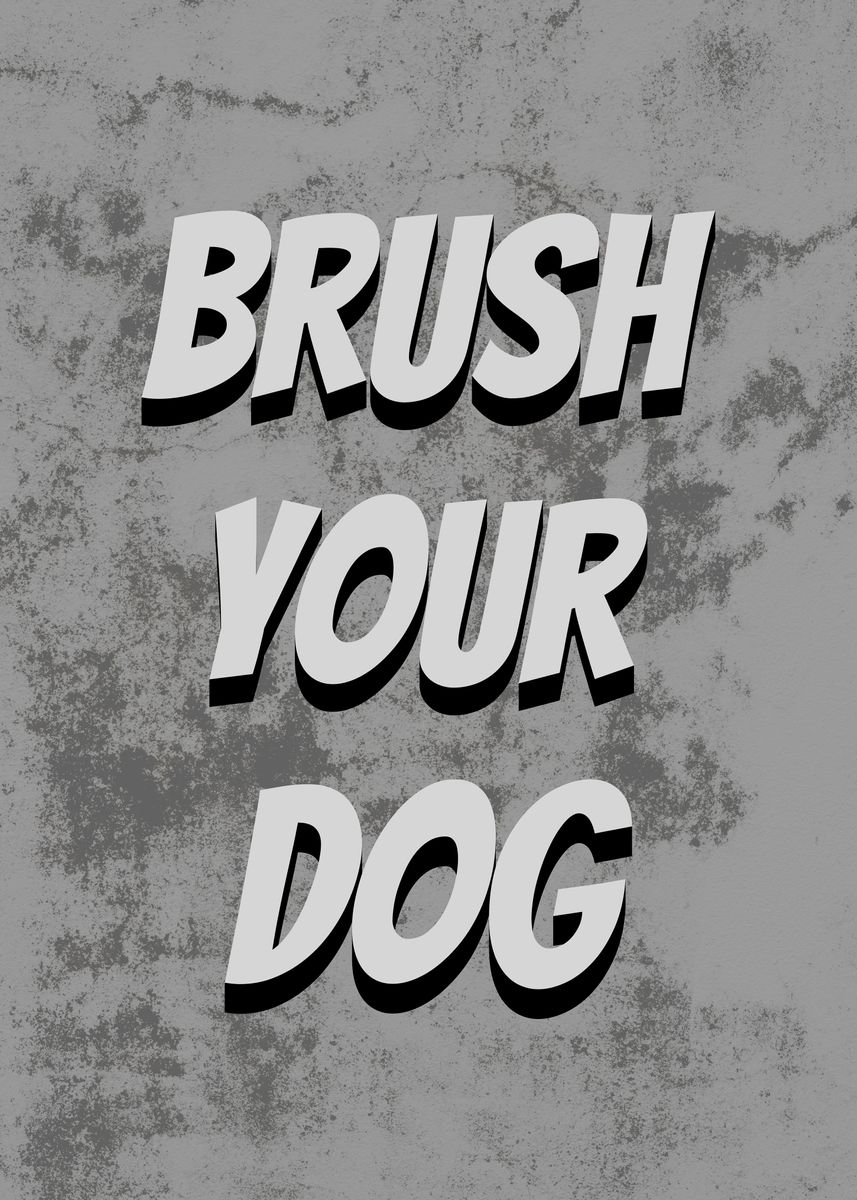 'Brush Your Dog' Poster by Jovana | Displate