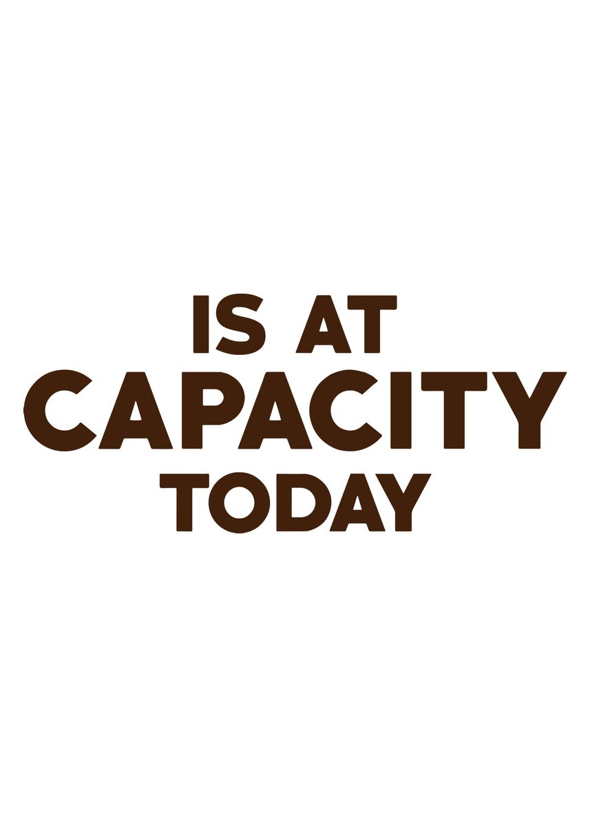 'is at capacity today' Poster, picture, metal print, paint by Sigit Nur ...