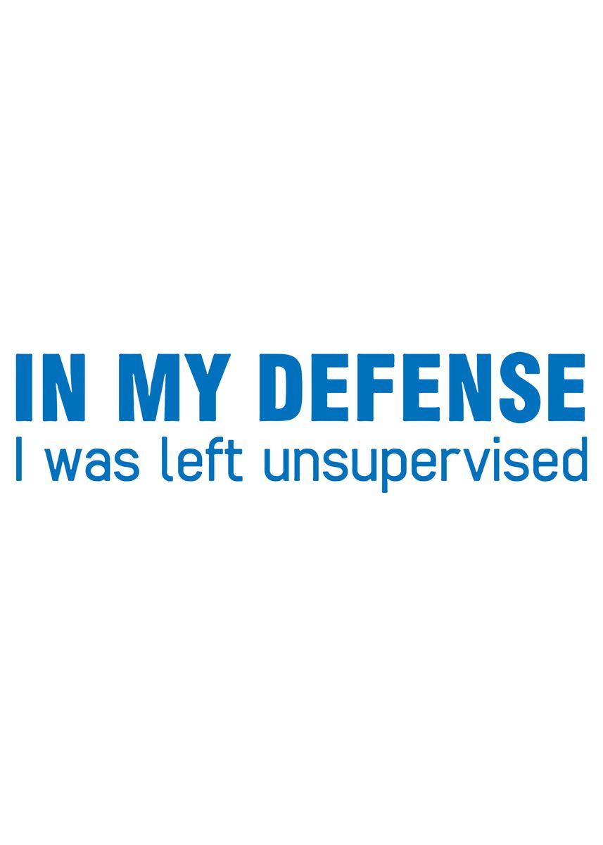 'in my defense' Poster, picture, metal print, paint by muhammad zaenal ...