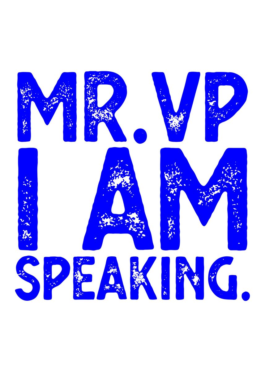 'mr vp im speaking' Poster, picture, metal print, paint by nur dedek ...
