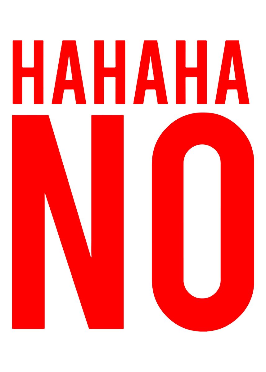 'hahaha no' Poster by Sigit Nur Cahyo | Displate