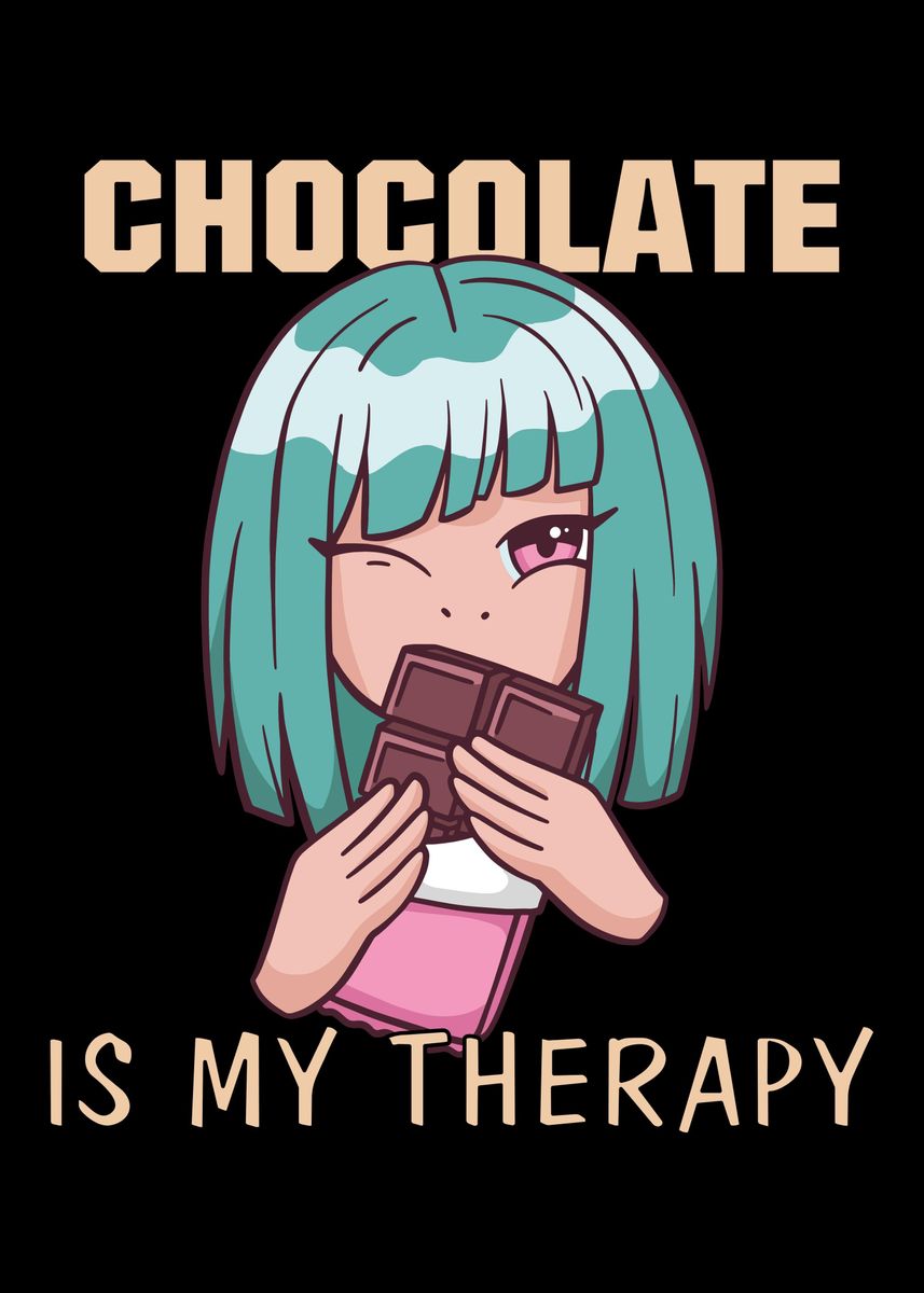 'Chocolate is my therapy' Poster, picture, metal print, paint by ...