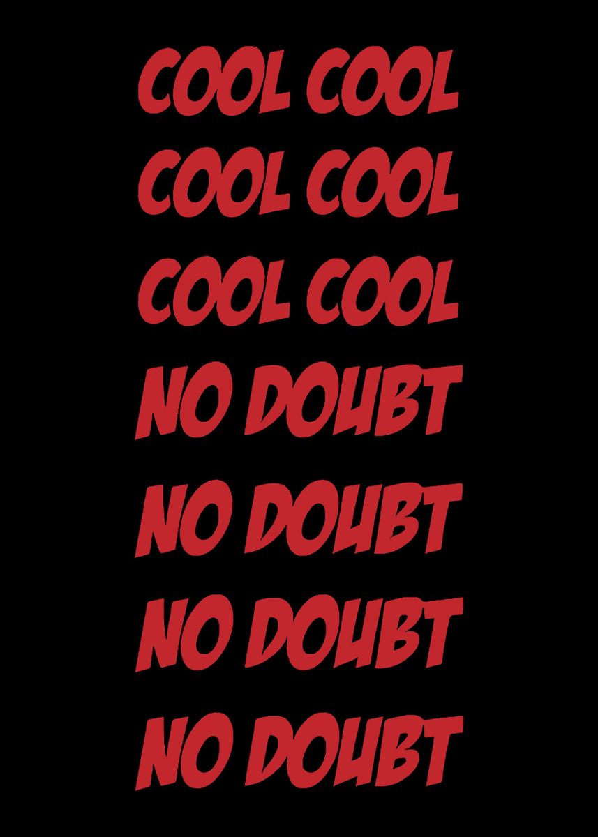'Cool No Doubt' Poster, picture, metal print, paint by retno triningsih abdiningtyas | Displate