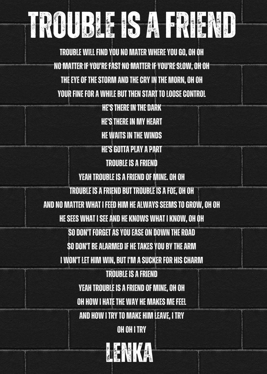 'Trouble Is A Friend' Poster, picture, metal print, paint by Wijaki ...