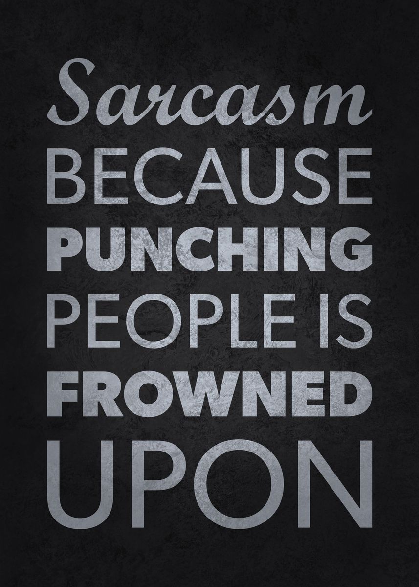 'Sarcasm vs Punching People' Poster, picture, metal print, paint by ...