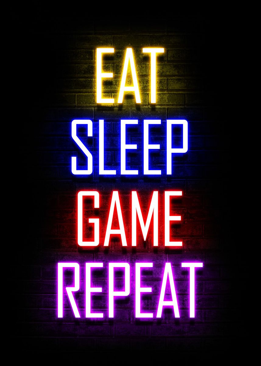 'Eat Sleep Game Repeat ' Poster, picture, metal print, paint by Black ...