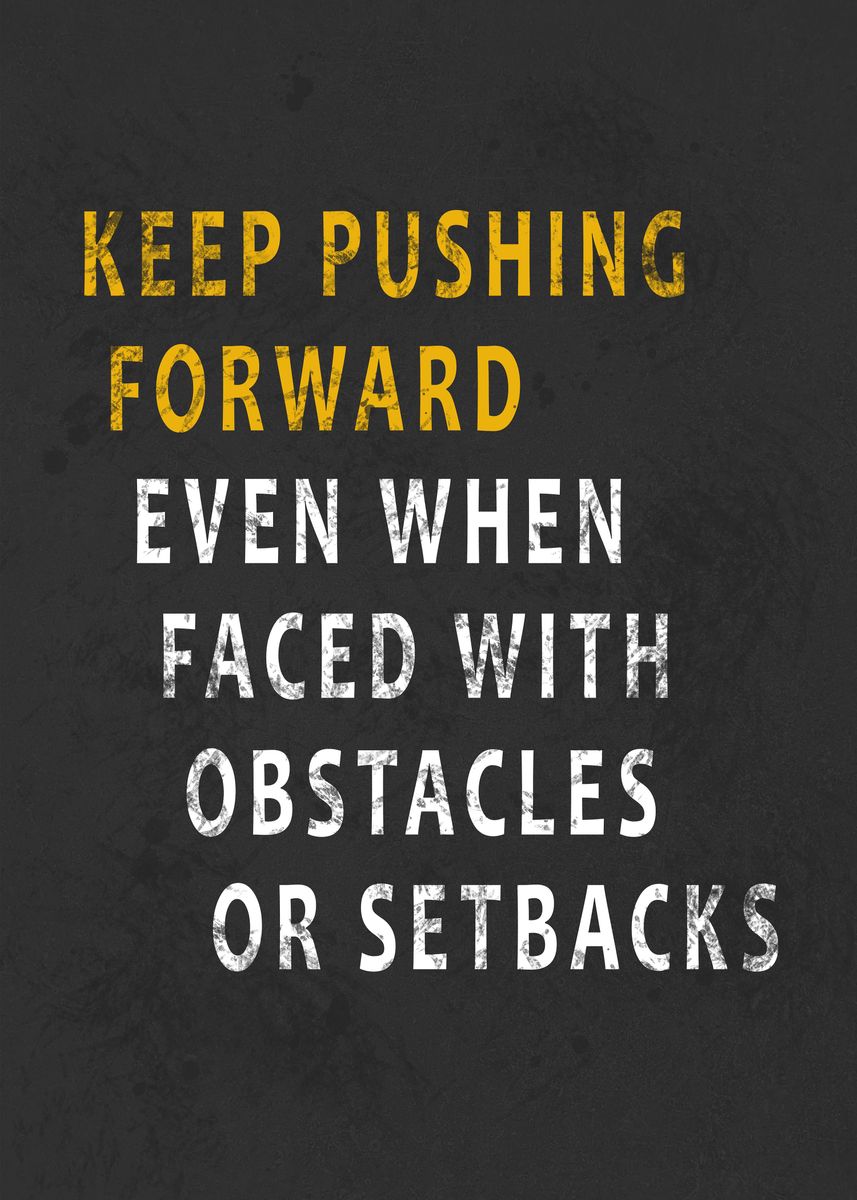'Keep Pushing Forward' Poster, picture, metal print, paint by ...