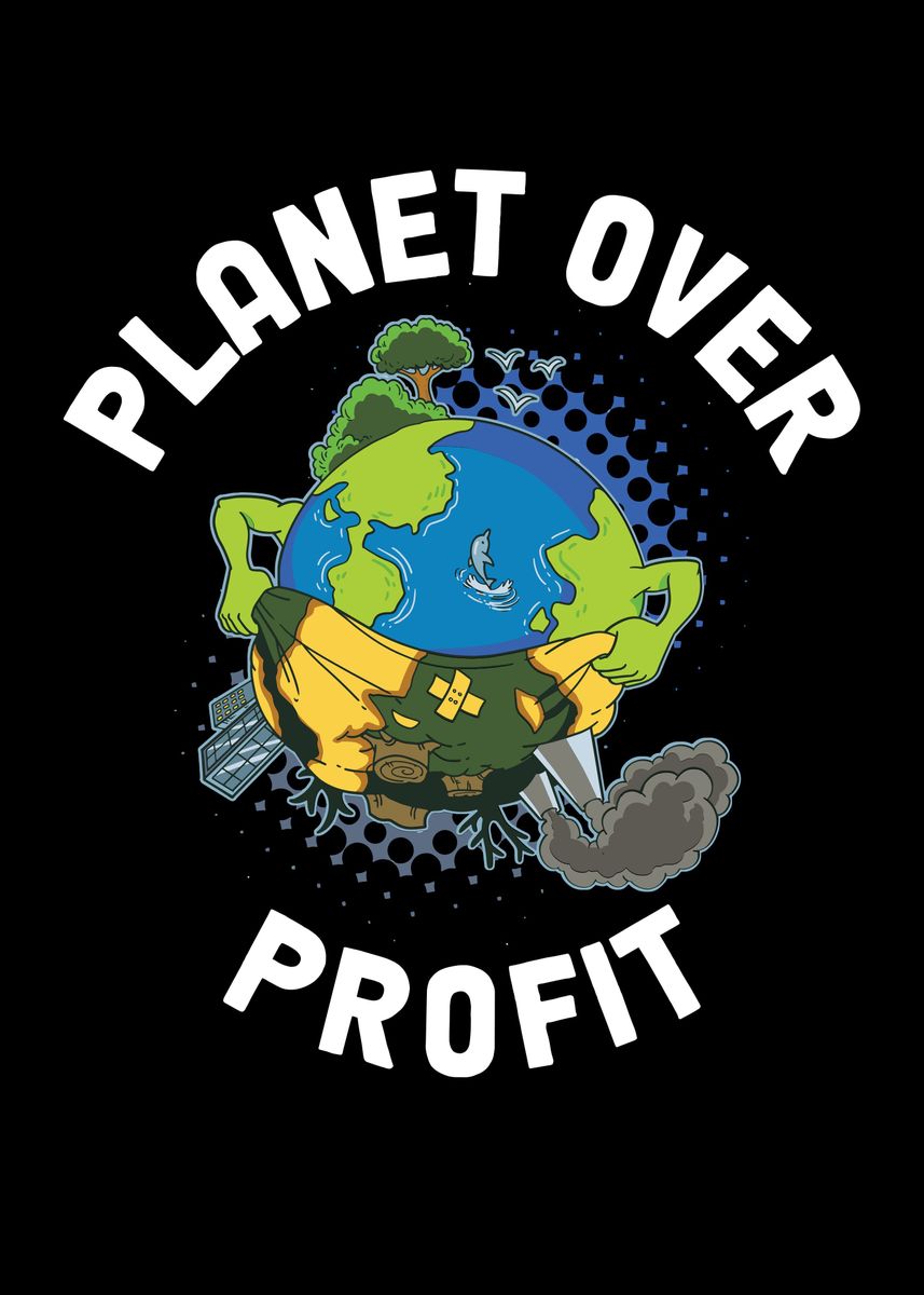 'Planet Over Profit' Poster, picture, metal print, paint by CatRobot | Displate