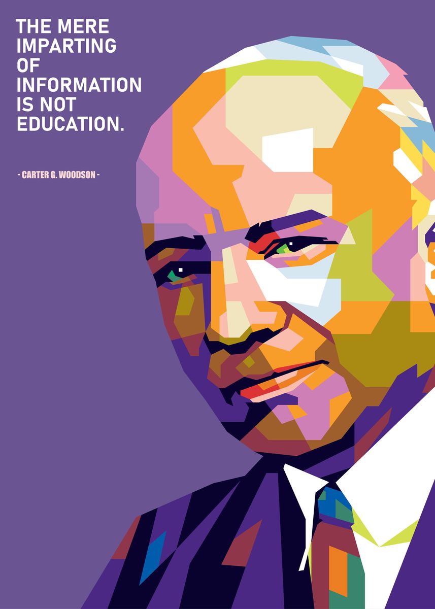 'Carter G Woodson quotes' Poster, picture, metal print, paint by Erick ...