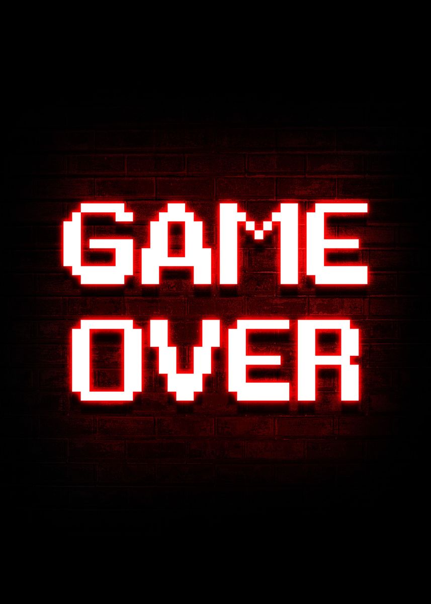 'Game Over' Poster, picture, metal print, paint by Black Four | Displate