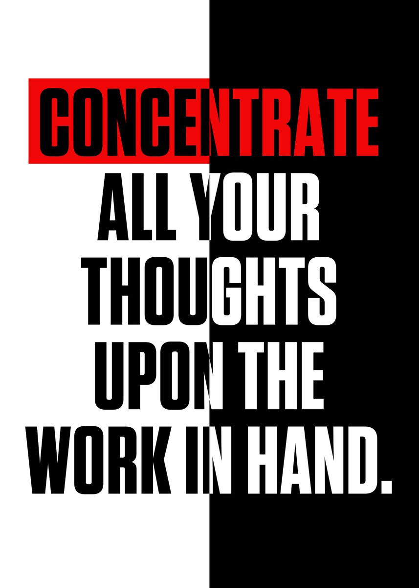 'Concentrate All Your ' Poster, picture, metal print, paint by Franklin ...