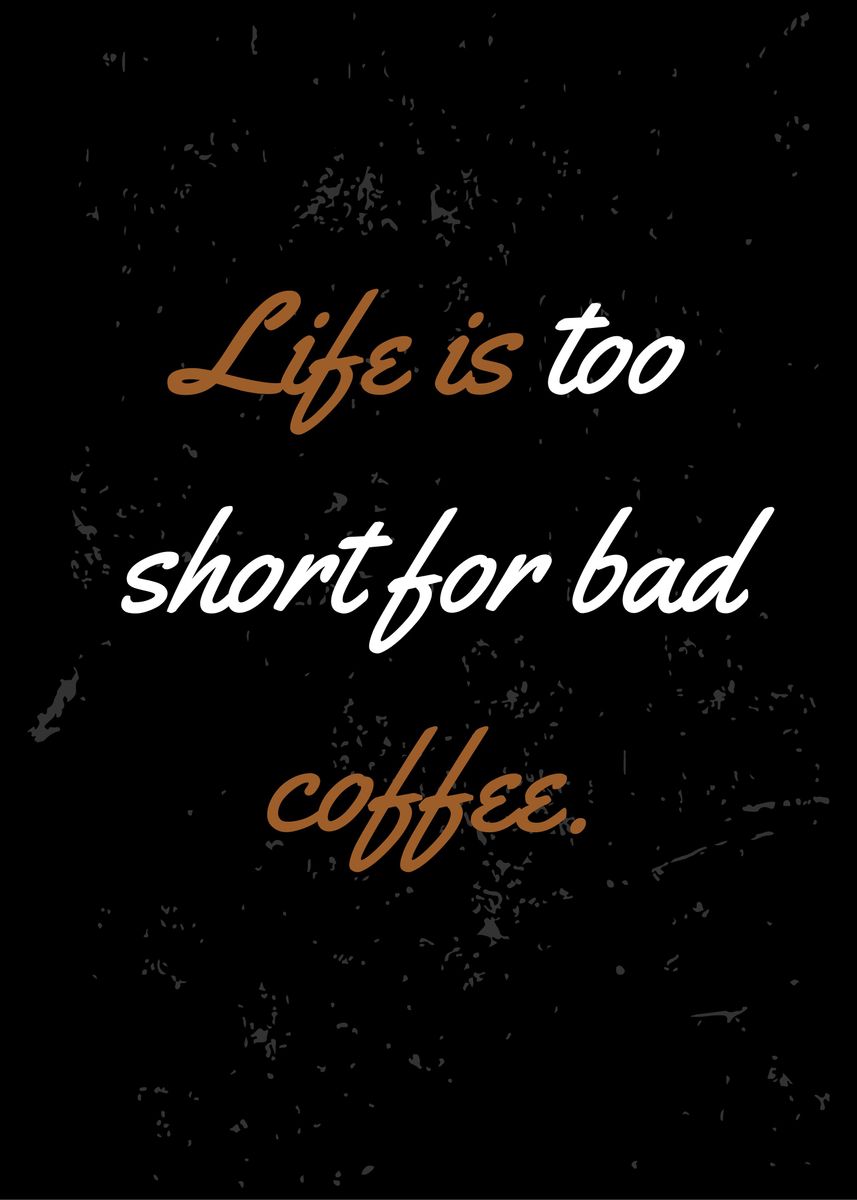 'Life for Coffee' Poster, picture, metal print, paint by John Pearce ...