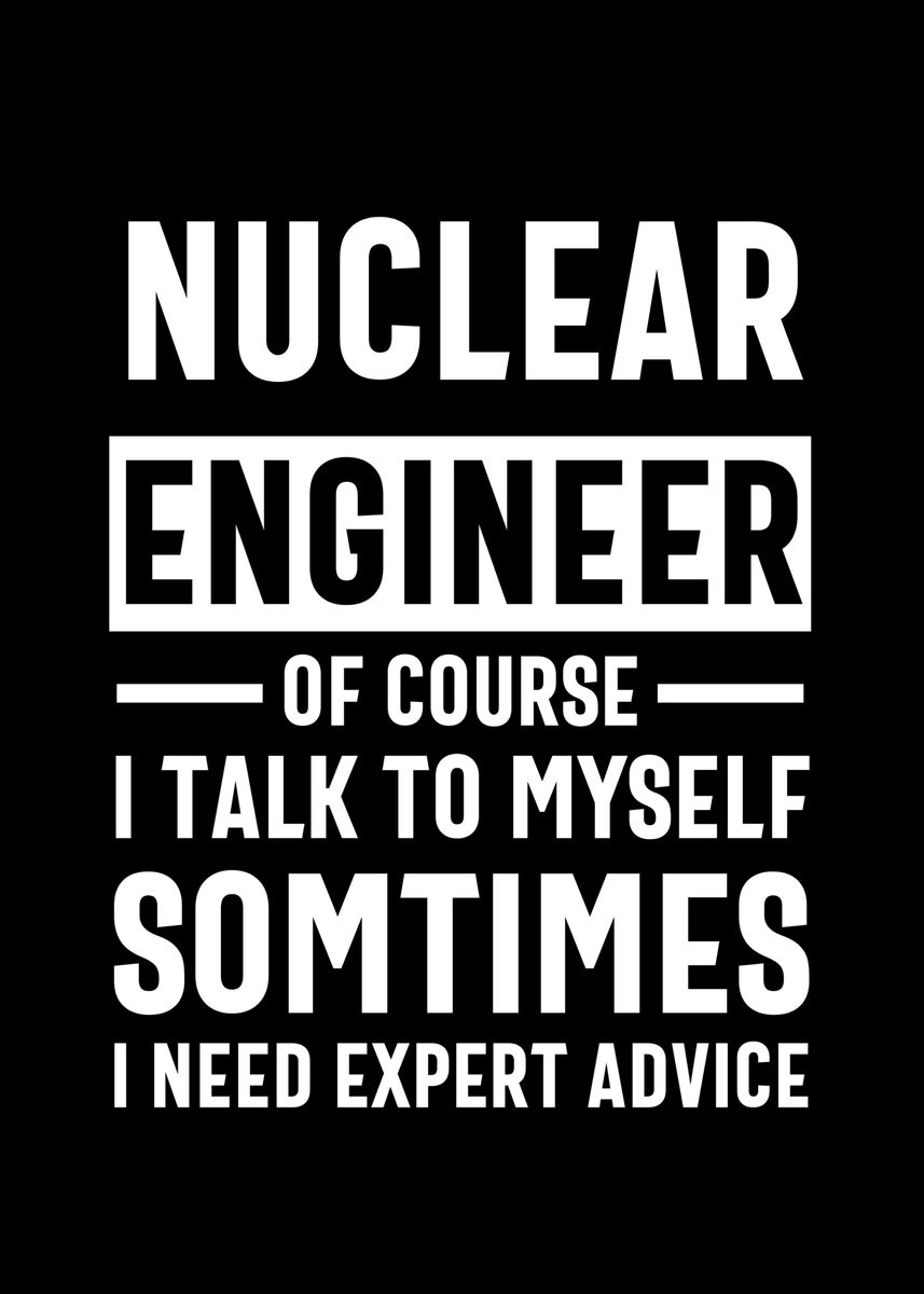 'Nuclear engineering ' Poster, picture, metal print, paint by ISSAM ...