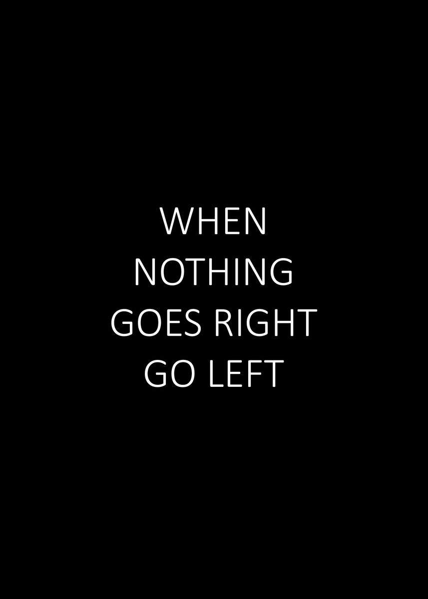 'Go left' Poster, picture, metal print, paint by Kaly Prints | Displate
