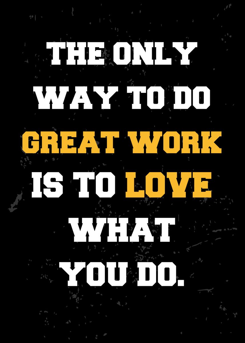 'Great Work Quotes' Poster, picture, metal print, paint by Naya Devina ...