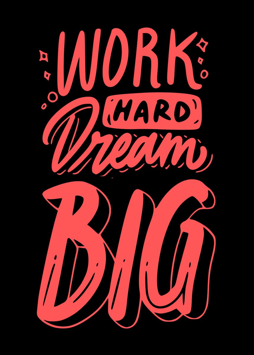 'Work hard dream big' Poster, picture, metal print, paint by Emil Mitev | Displate