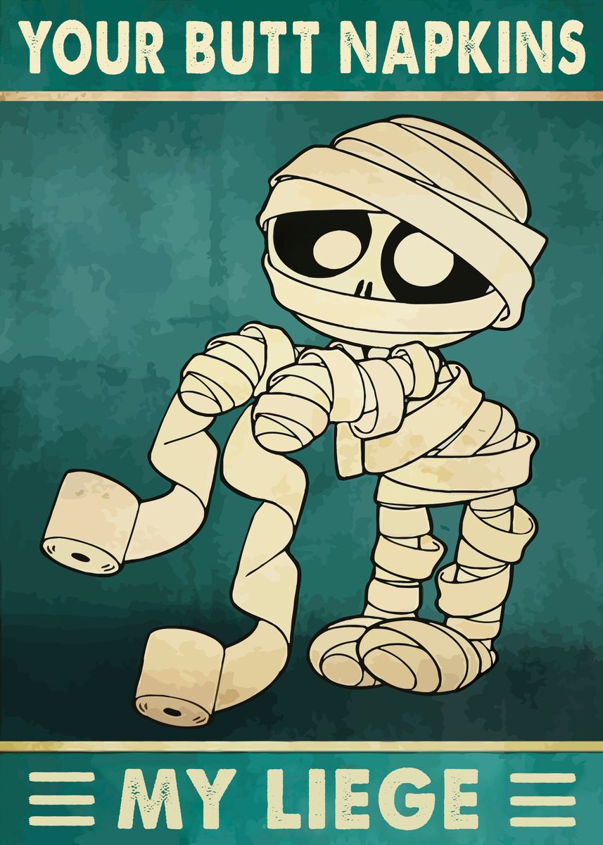 'Your Butt Napkins My Liege' Poster, picture, metal print, paint by ...