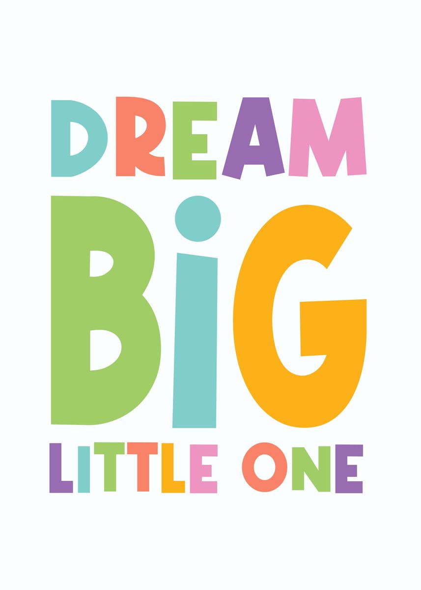 'Dream Big Little One' Poster, picture, metal print, paint by John ...