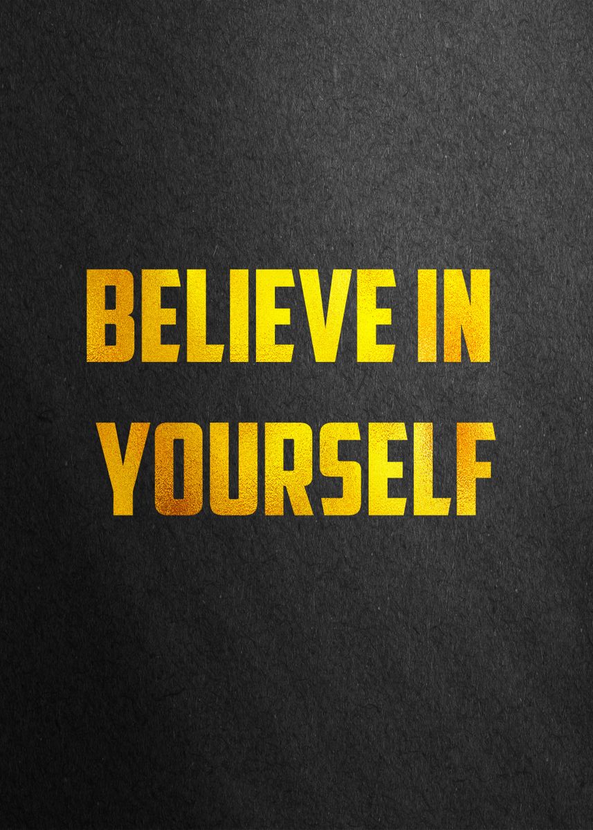 'Believe In Yourself' Poster by Trending Collections | Displate