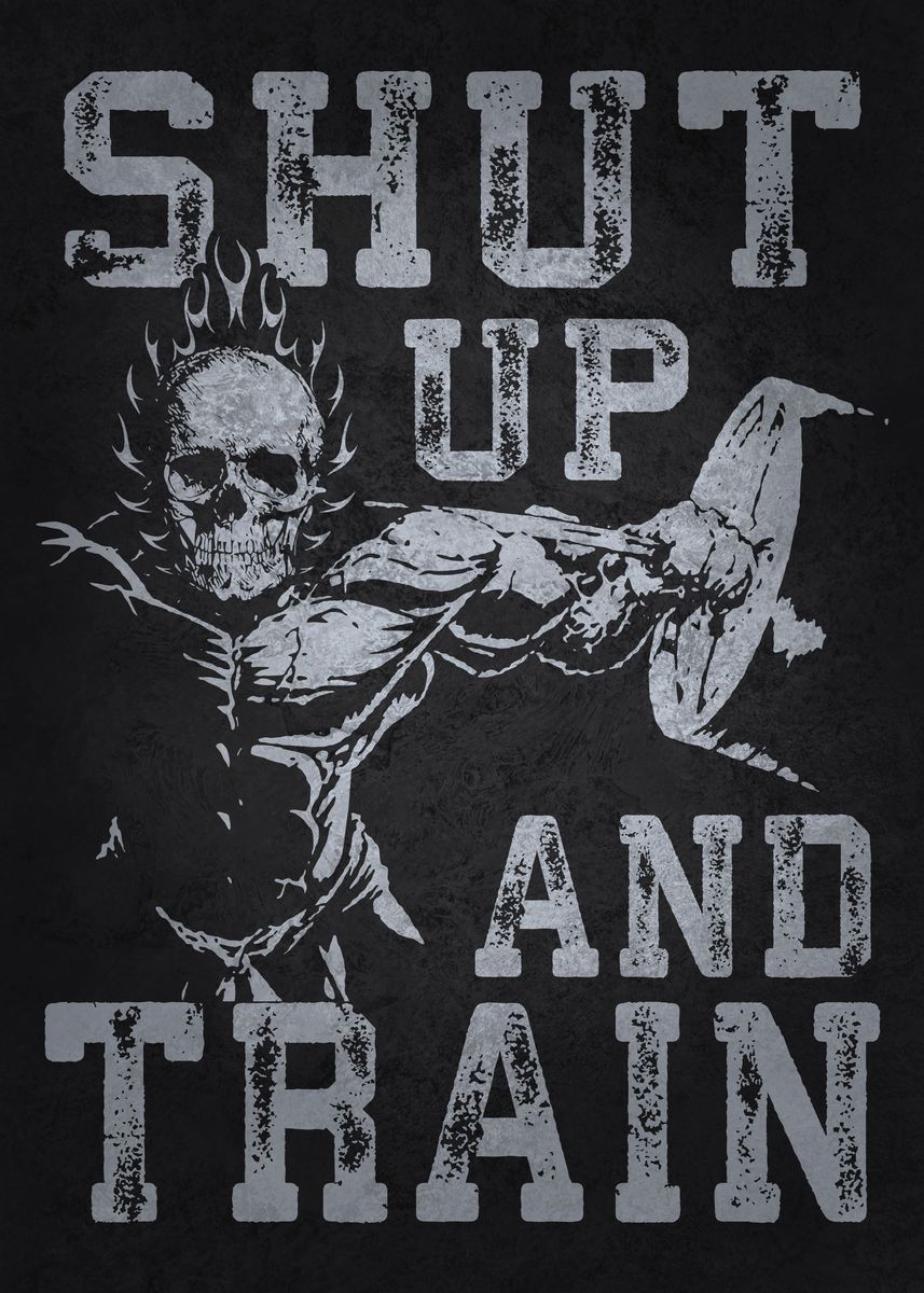 'Shut Up And Train' Poster, picture, metal print, paint by CHAN | Displate