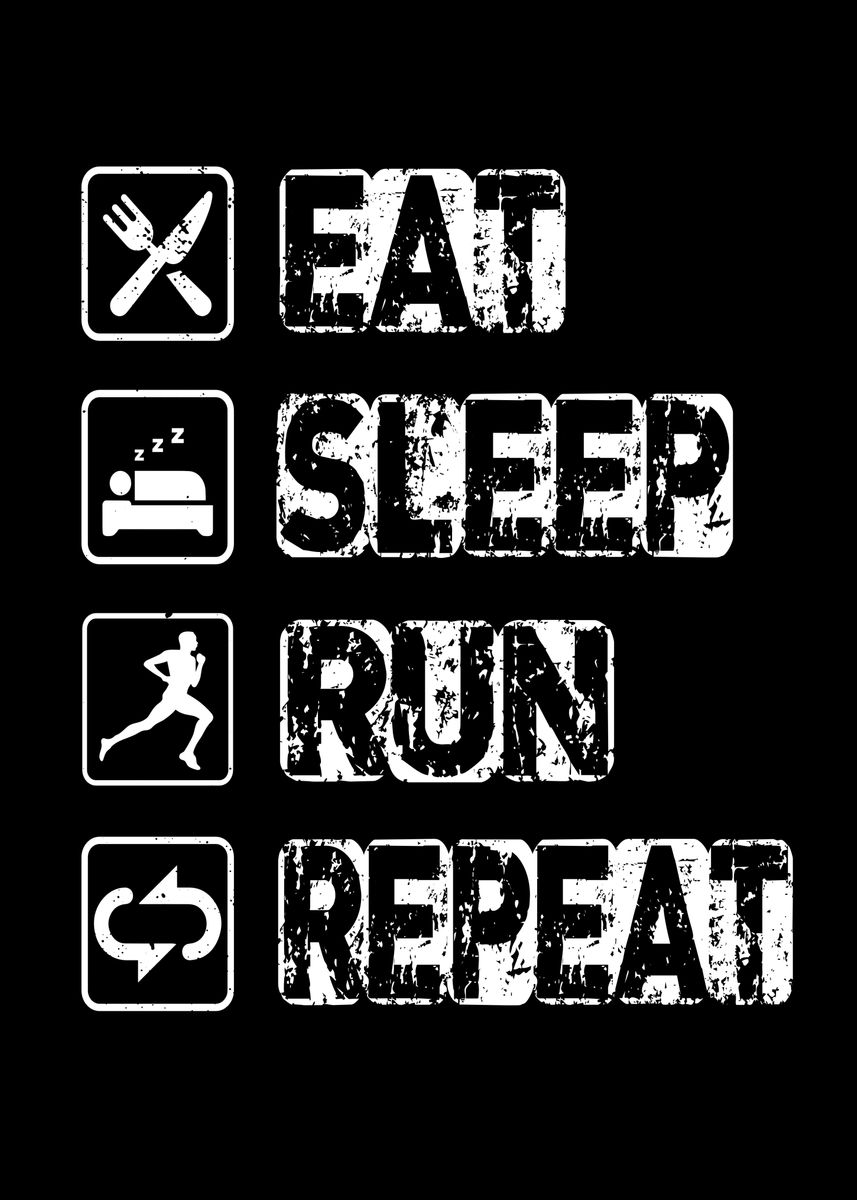 'Eat Sleep Run Repeat' Poster, picture, metal print, paint by ZS C O M ...