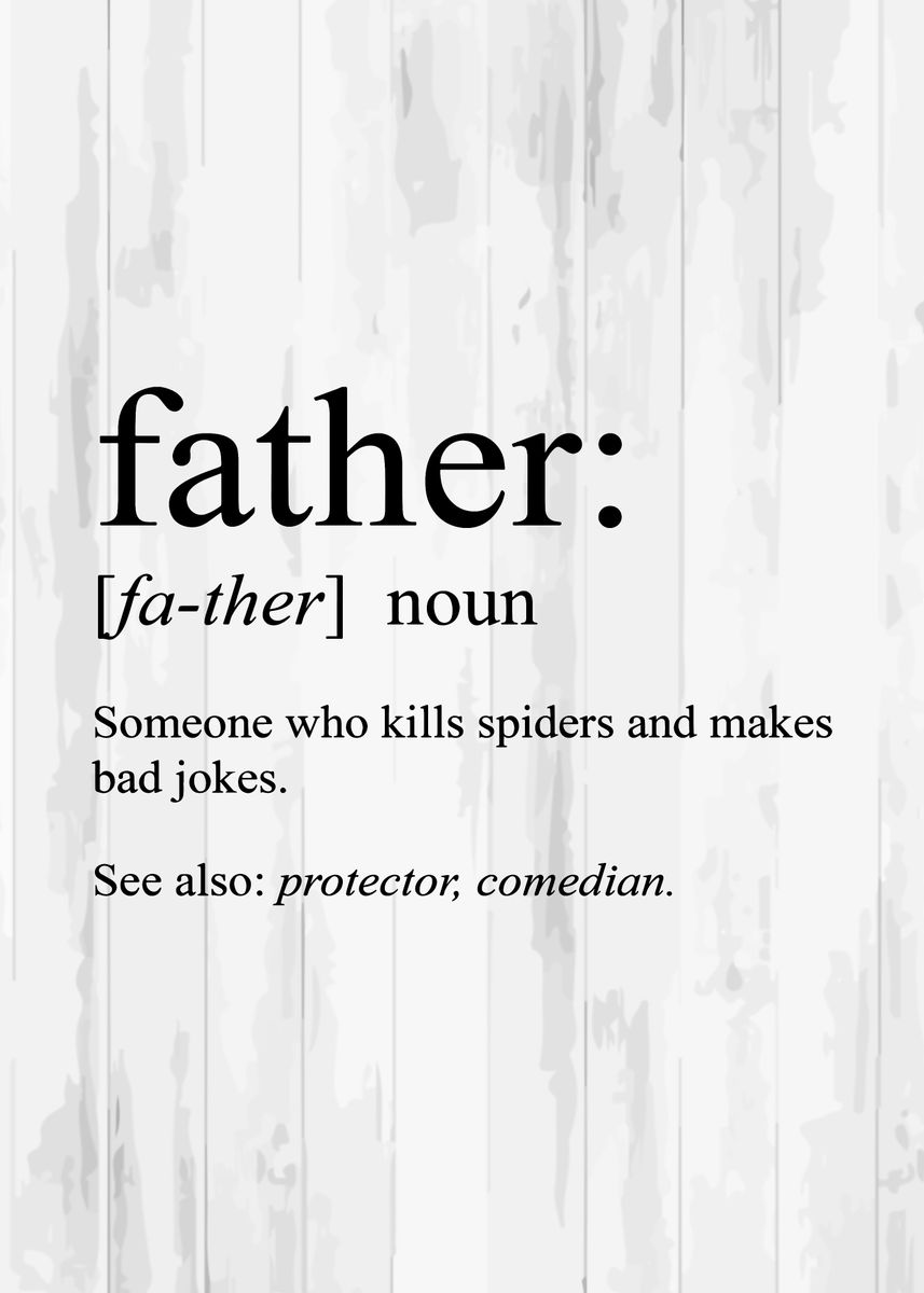'Father Definition' Poster, picture, metal print, paint by Loves Poster ...
