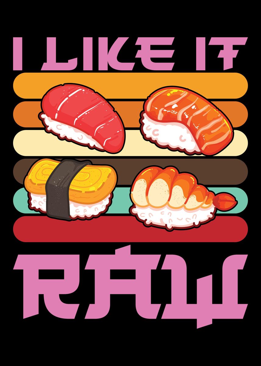 'Like It Raw' Poster, picture, metal print, paint by maxdesign | Displate