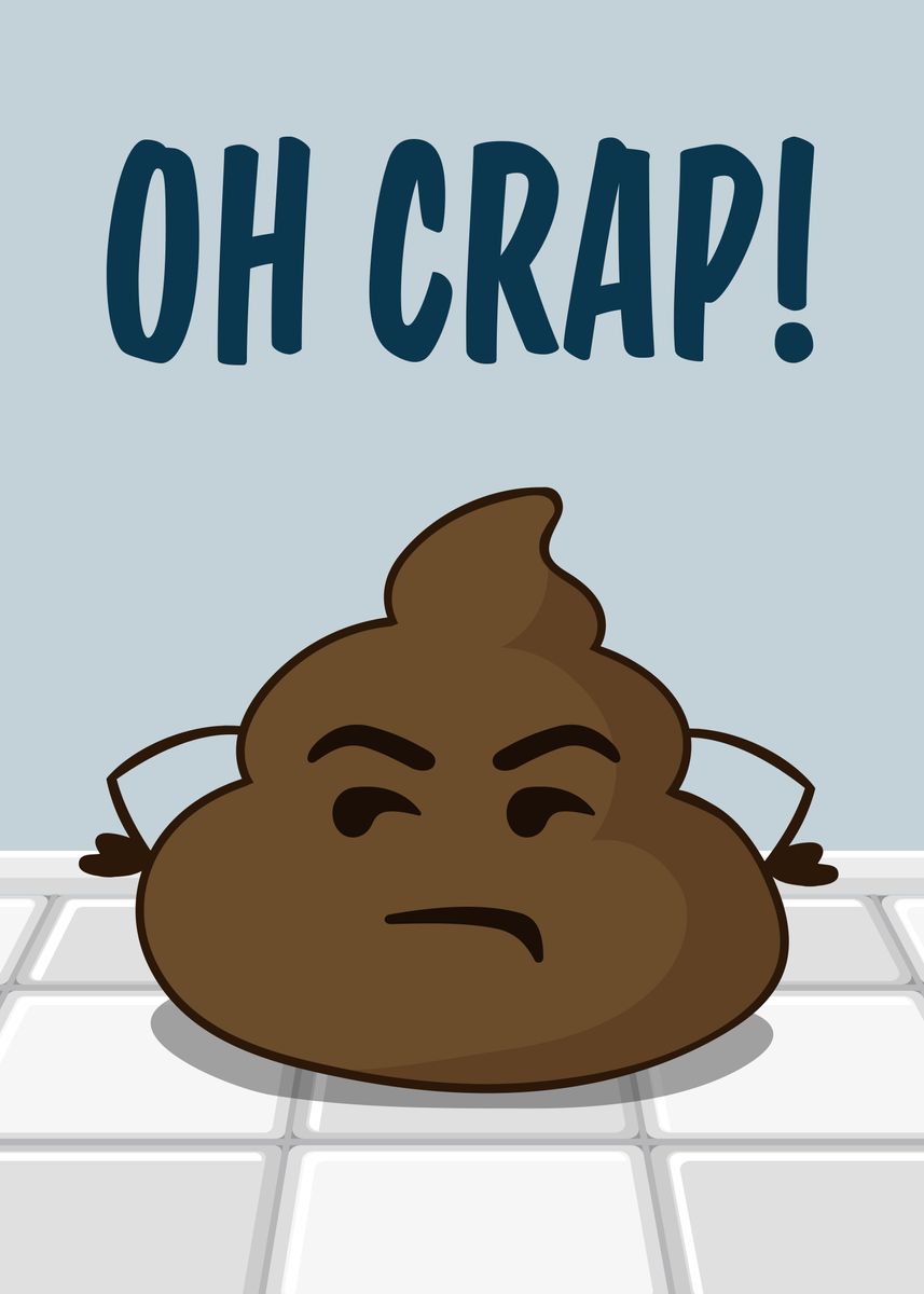 'Oh Crap Funny Poop' Poster, picture, metal print, paint by ...