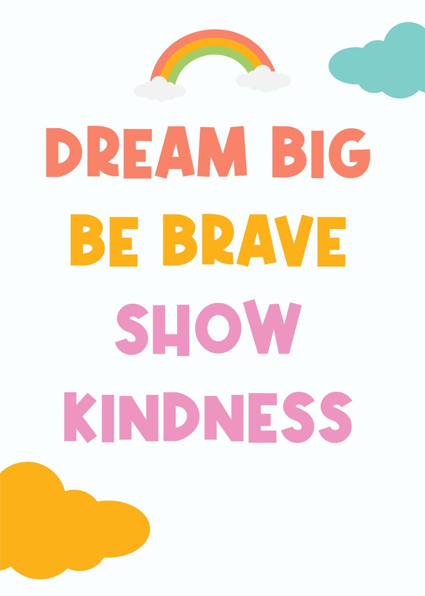 'Dream Big Be Brave' Poster, picture, metal print, paint by John Pearce ...