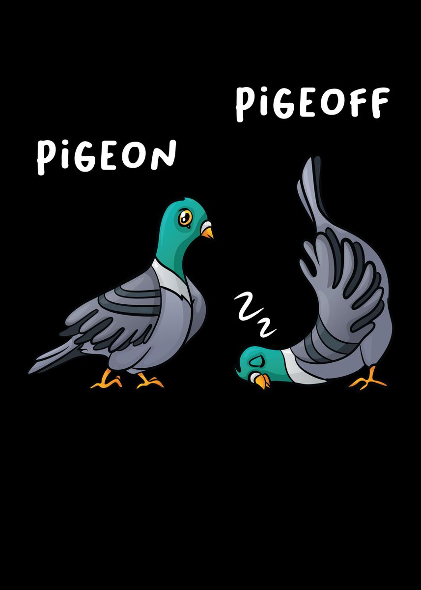 'PigeON PigeOFF Pigeon' Poster, picture, metal print, paint by Mooon ...