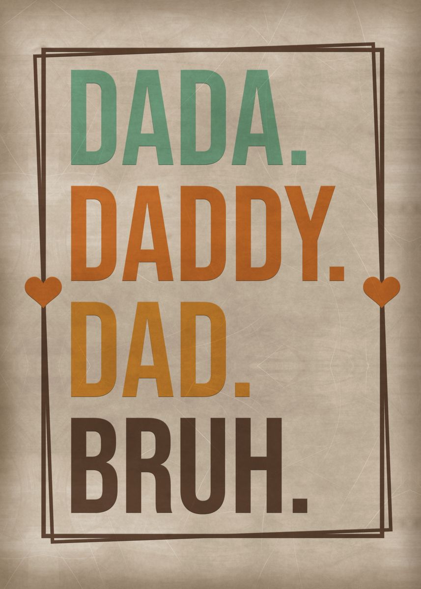 'Dada Daddy Dad Bruh' Poster, picture, metal print, paint by XandYart ...