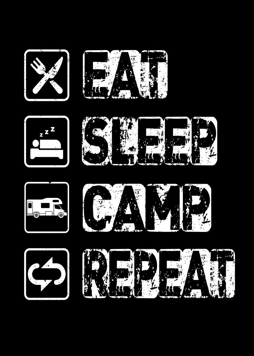 'Eat Sleep Camp Repeat' Poster, picture, metal print, paint by ZS C O M ...